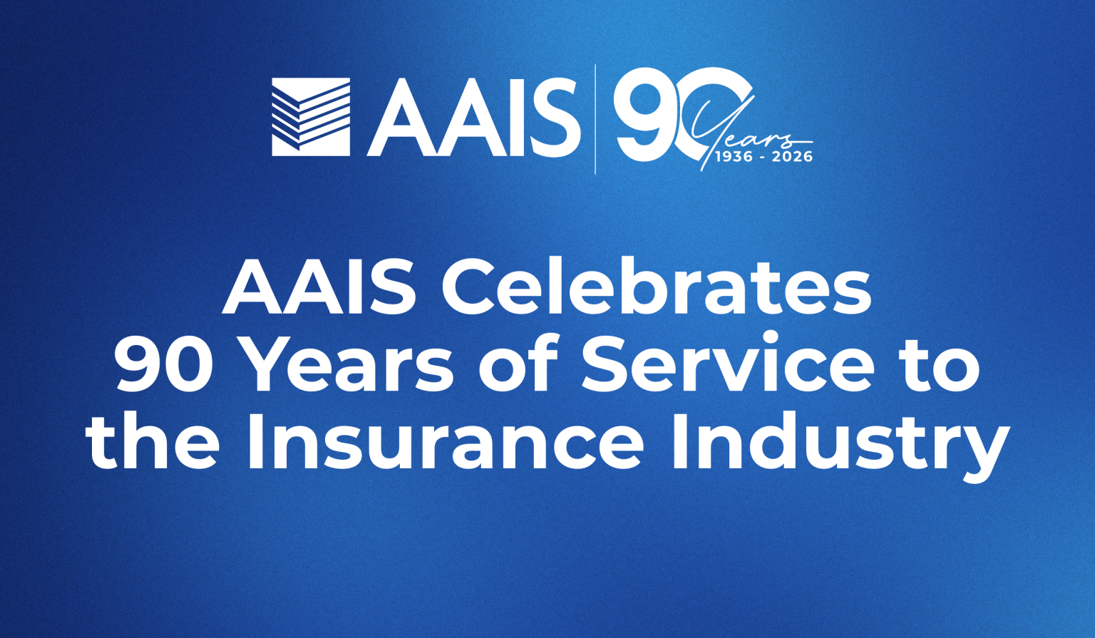 AAIS Celebrates 90 Years of Service to the Insurance Industry - AAIS